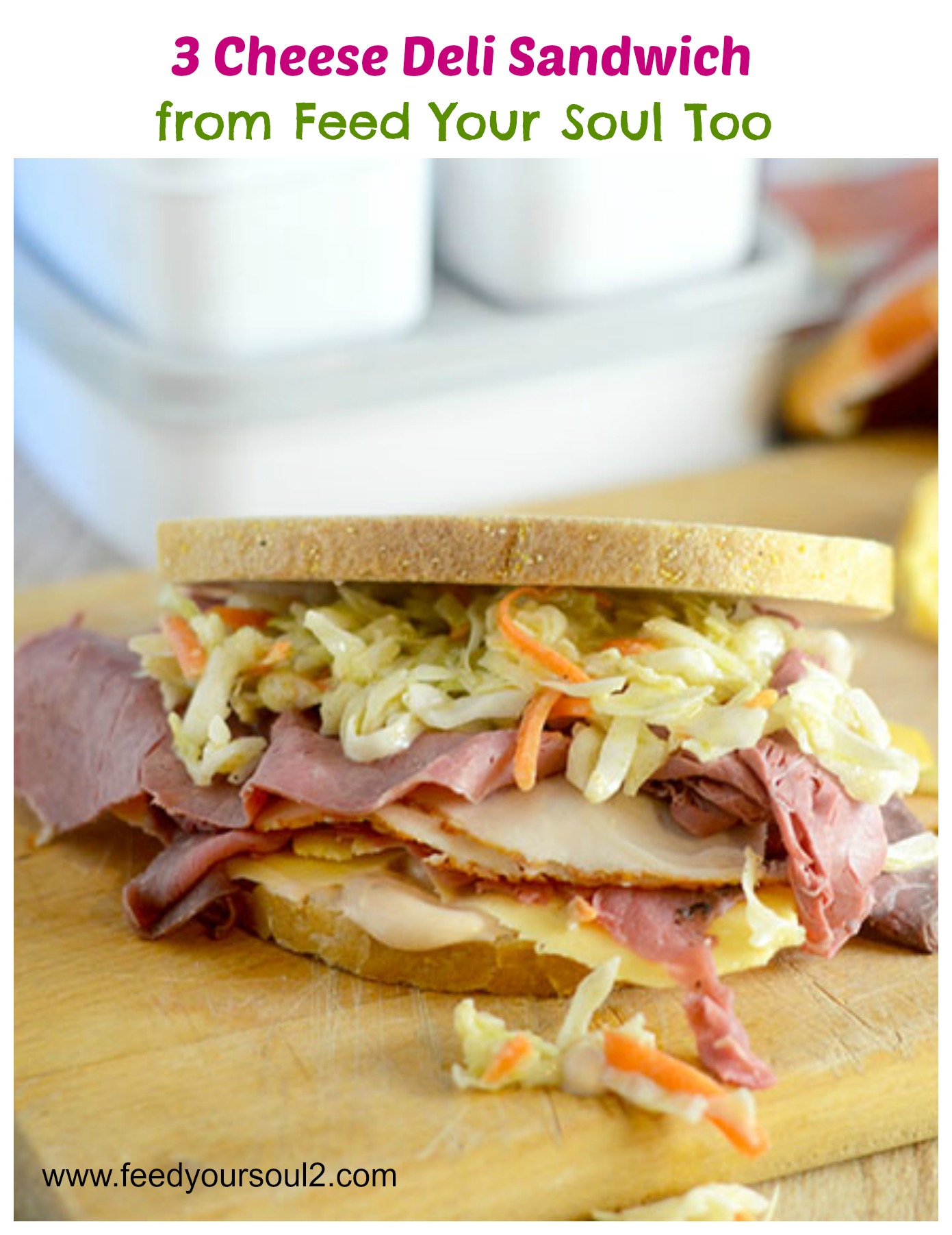 3 Meat Deli Sandwich - Feed Your Soul Too